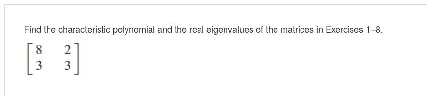 Solved Find the characteristic polynomial and the real | Chegg.com