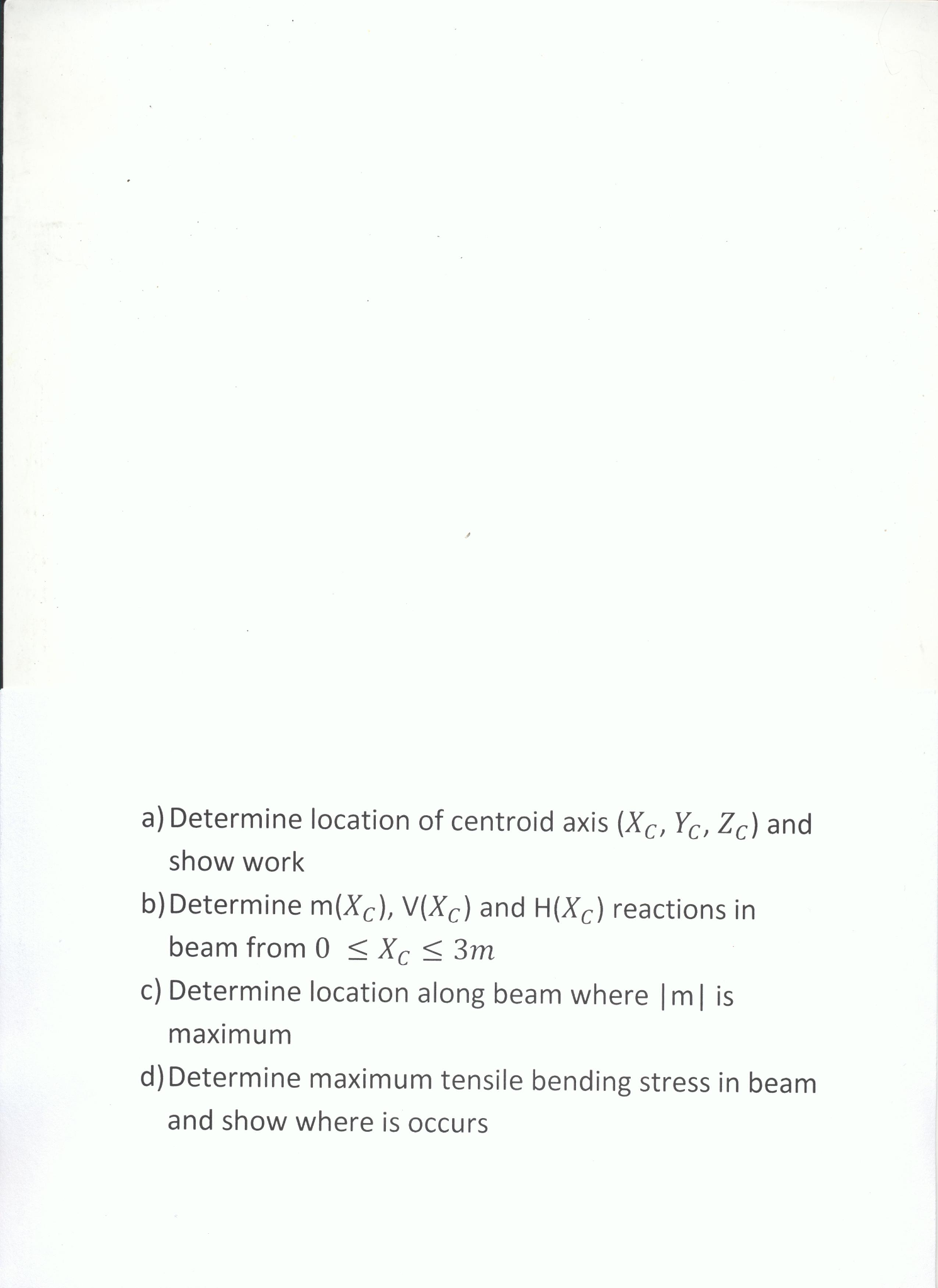 Solved a) Determine location of centroid axis (Xc, Yc, Zc) | Chegg.com