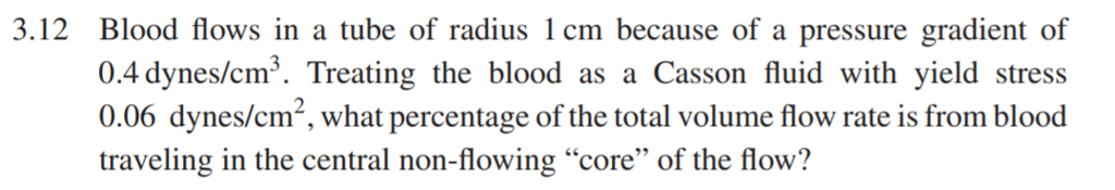 Solved 3.12 Blood flows in a tube of radius 1 cm because of | Chegg.com