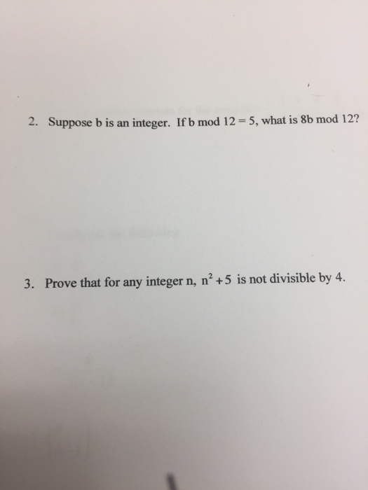 Solved Suppose B Is An Integer If B Mod 12 5 What Is 8b 