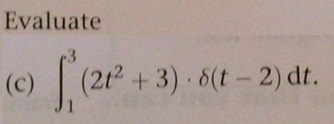 Solved Evaluate (c ) integrate (2t^2 + 3). Delta(t-2) dt | Chegg.com