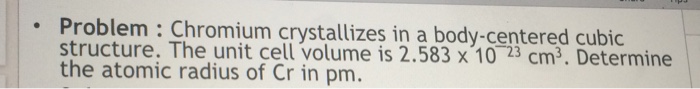 Solved Chromium crystallizes in a body-centered cubic | Chegg.com