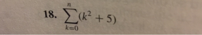 Solved Sigma_k = 0^n (k^2 + 5) | Chegg.com
