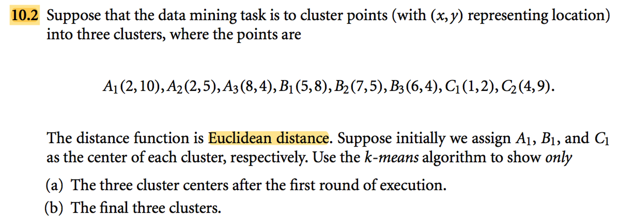 Suppose that the data mining task is to cluster | Chegg.com Suppose that the data mining task is to cluster | Chegg.com