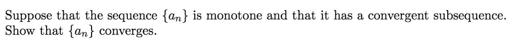 Solved Suppose that the sequence {a_n} is monotone and that | Chegg.com