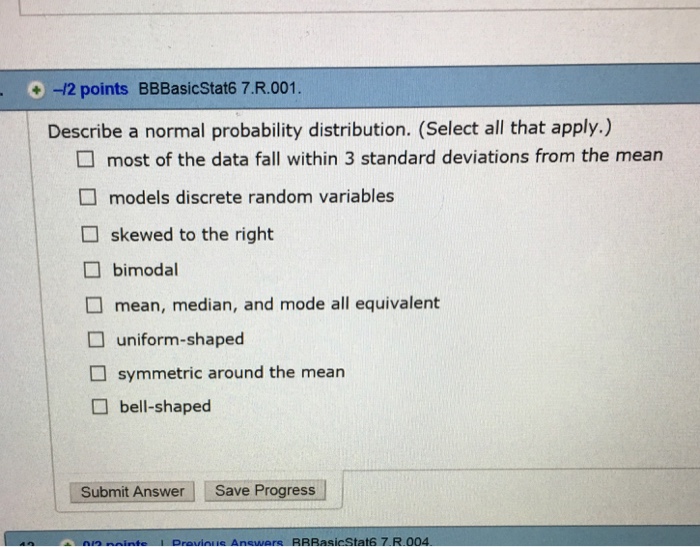 Solved Describe a normal probability distribution. (Select | Chegg.com