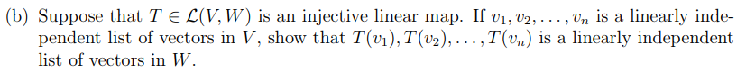 Solved b) Suppose that T EL(V,W) is an injective linear map. | Chegg.com