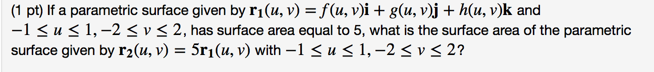Solved If a parametric surface given by r1(u, v) = f(u, v)i | Chegg.com