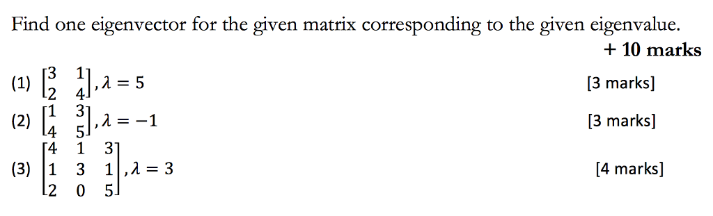 Solved Find one eigenvector for the given matrix | Chegg.com