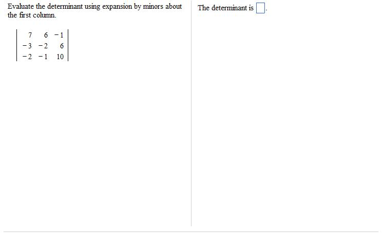 Solved Evaluate the determinant using expansion by minors | Chegg.com