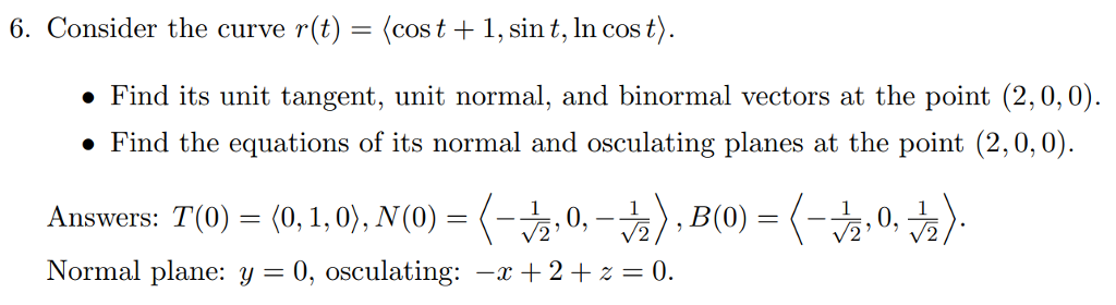 Solved 6. Consider the curve r(t) = 〈cos t + 1, sin t, In | Chegg.com