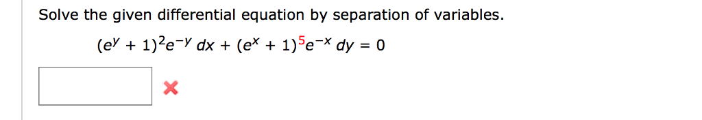 Solved Solve the given differential equation by separation | Chegg.com
