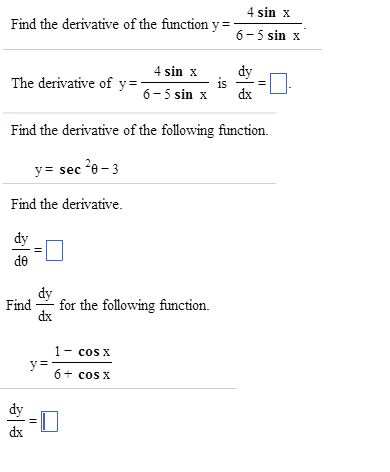 Solved Find the derivative of the function y = 4sin x/6-5 | Chegg.com