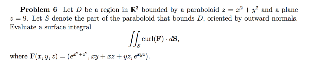 Solved Problem 6 Let D be a region in R3 bounded by a | Chegg.com