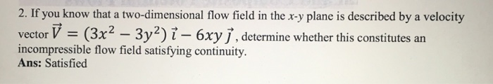 Solved If you know that a two-dimensional flow field in the | Chegg.com