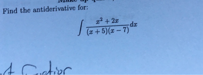Solved Find the antiderivative or: integral x^2 + 2x/(x + | Chegg.com