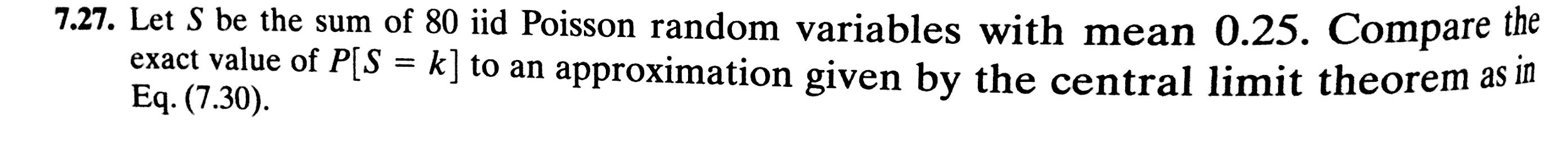 Solved 7.27. Let S be the sum of 80 iid Poisson random | Chegg.com