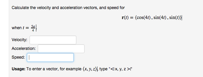 Solved Calculate The Velocity And Acceleration Vectors And