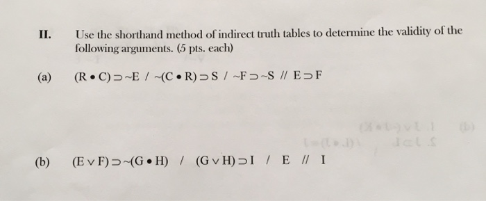 Solved Use the shorthand method of indirect truth tables to | Chegg.com