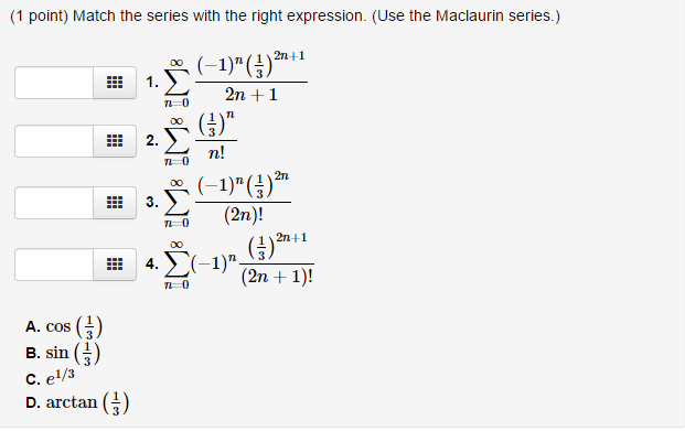 Solved (1 point) Match the series with the right expression. | Chegg.com
