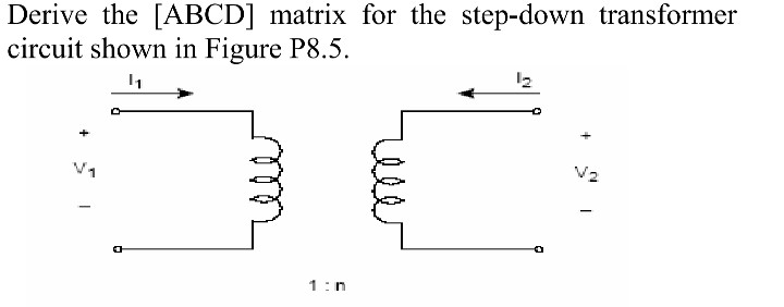 Solved Derive the [ABCD] matrix for the step-down | Chegg.com