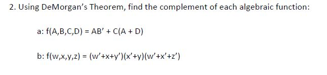 Solved Using DeMorgan's Theorem, find the complement of each | Chegg.com