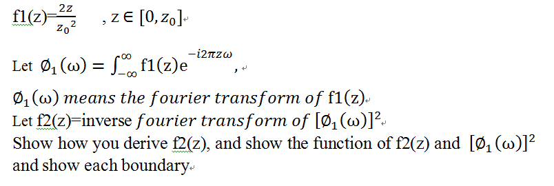 Solved f1 (z) = 2 z/z_0^2, z [0,z_0] Let (omega) = | Chegg.com