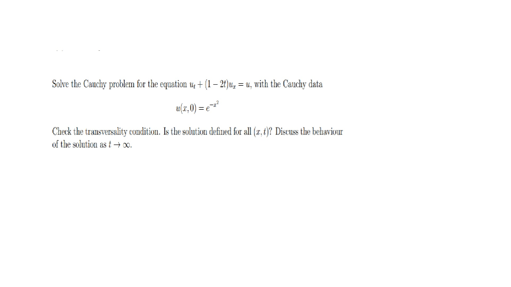 Solved Solve the Cauchy problem for the equation +(1-2tu u, | Chegg.com Solved Solve the Cauchy problem for the equation +(1-2tu u, | Chegg.com
