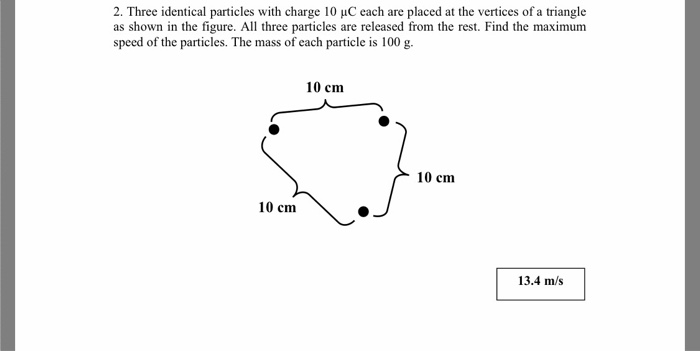 Solved 2. Three identical particles with charge 10 uC each | Chegg.com