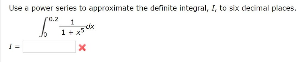 Solved Use a power series to approximate the definite | Chegg.com