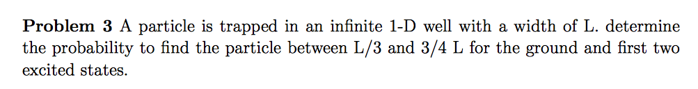 Solved Problem 3 A particle is trapped in an infinite 1-D | Chegg.com