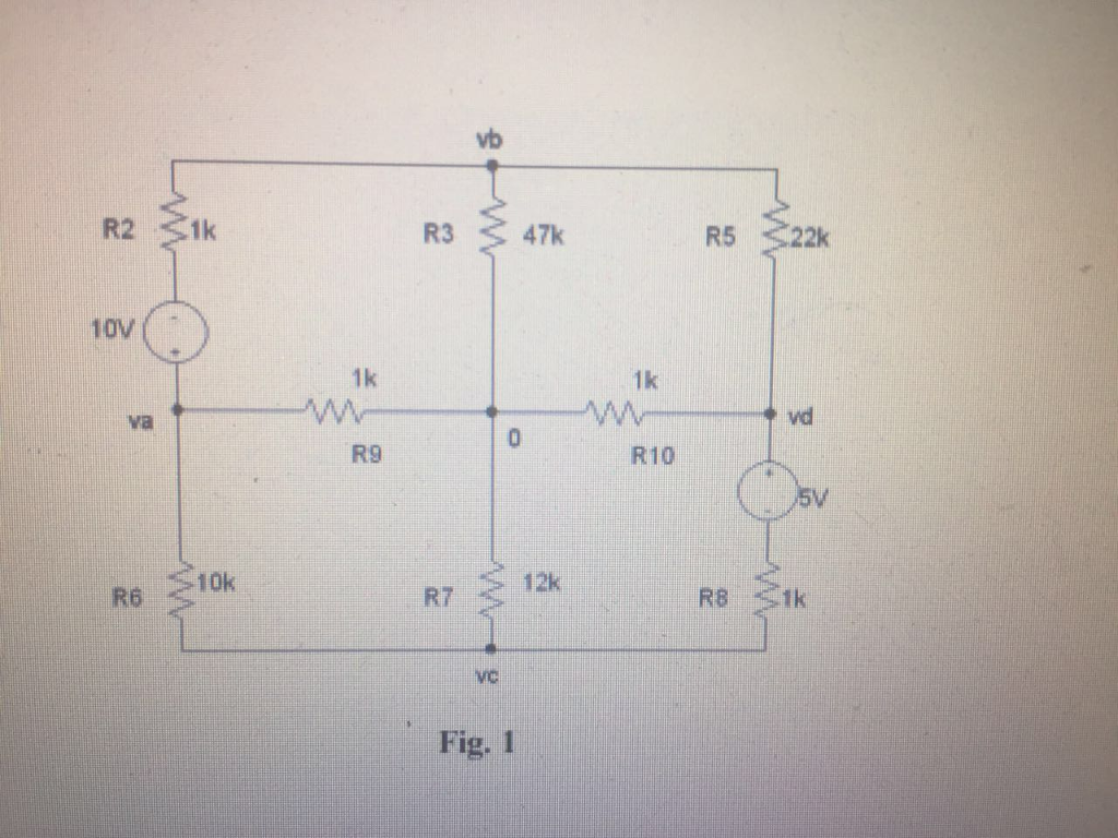 Solved R2 S1k 10V 10k 1k R3 s 47k 12k Fig. 1 R5 22k 1k R10 | Chegg.com