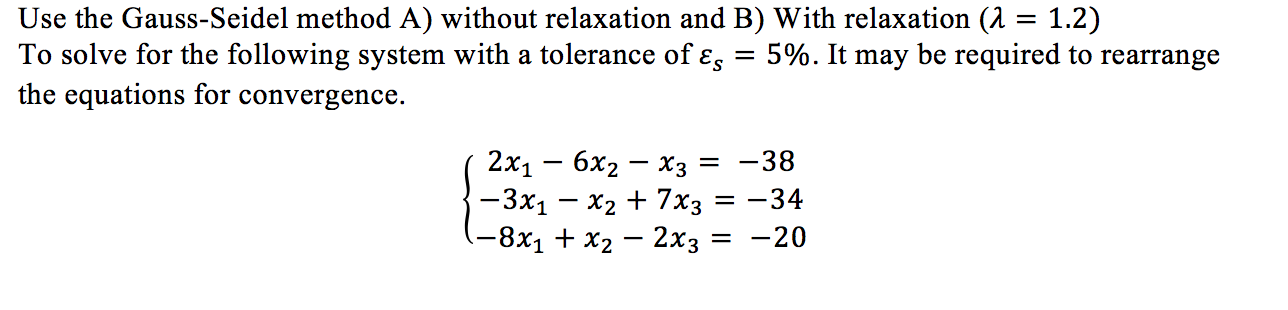 Use the Gauss-Seidel method A) without relaxation and | Chegg.com