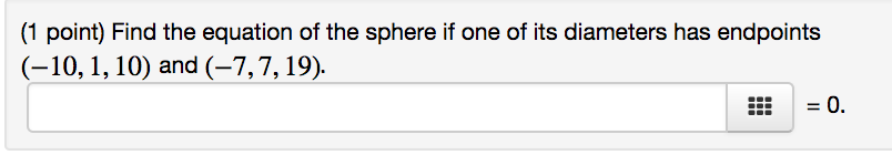 Solved (1 point) Find the equation of the sphere if one of | Chegg.com