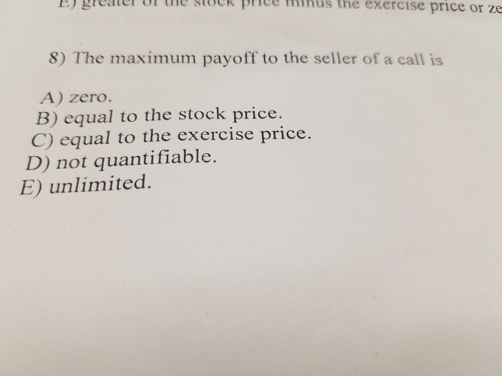 Solved E) greater or the stok price minus the exercise price | Chegg.com