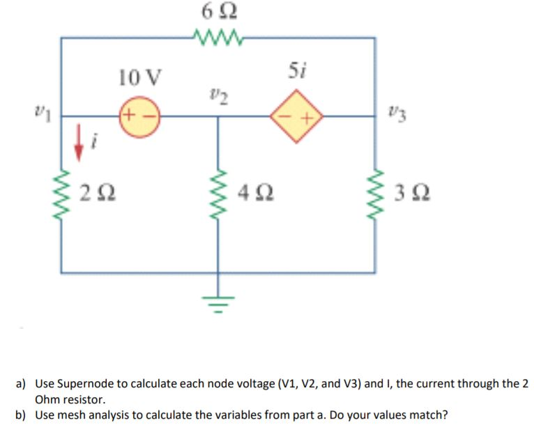 Solved 6Ω 10 V 5i 02 v1 2/ u3 2Ω 4Ω 3Ω a) Use Supernode to | Chegg.com