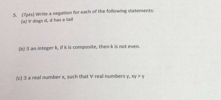 Solved (7pts) Write a negation for each of the following | Chegg.com