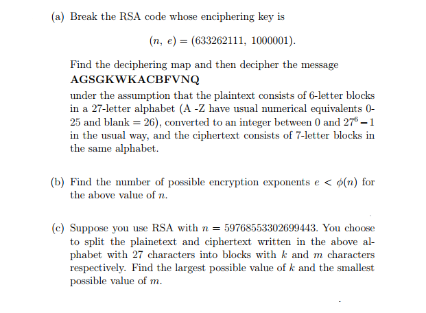 (a) Break the RSA code whose enciphering key is (n, | Chegg.com