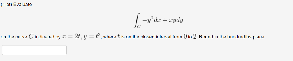 Solved Evaluate integral _C -y^2 dx + xydy on the curve C | Chegg.com