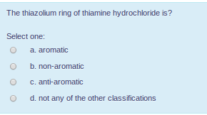 Solved The thiazoli ring of thiane ydrochlorice is? Select | Chegg.com