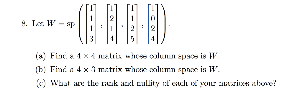 Solved 8 Let W 121o S122 A Find A 4 X 4 Matrix Whose