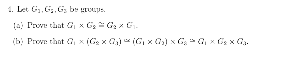 Solved 4. Let G1, G2, Gs be groups. (a) Prove that Gı x G2G2 | Chegg.com
