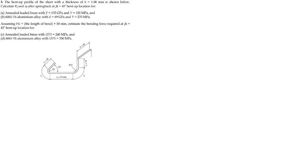 Solved 3. The bent-up profile of the sheet with a thickness | Chegg.com