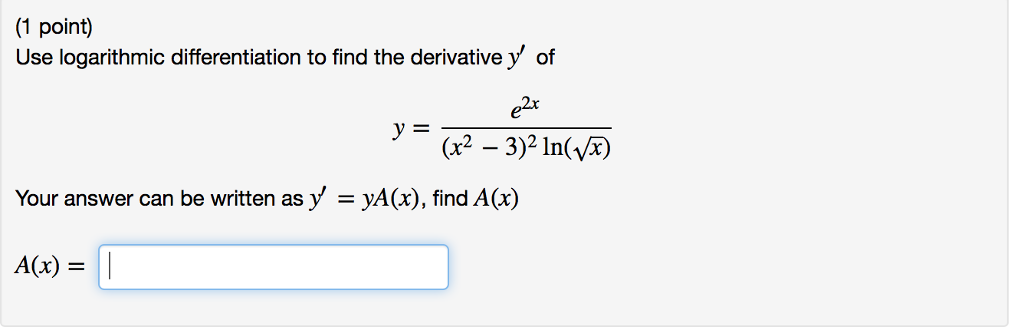 Solved (1 point) Use logarithmic differentiation to find the | Chegg.com