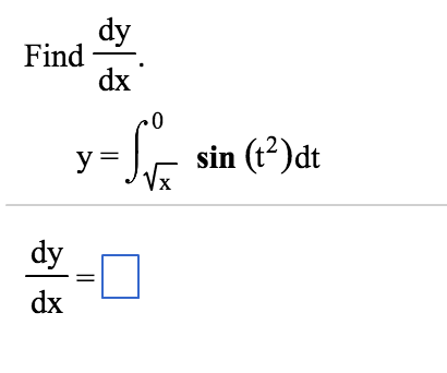 Solved Find dy / dx y = integral squareroot x to 0 | Chegg.com