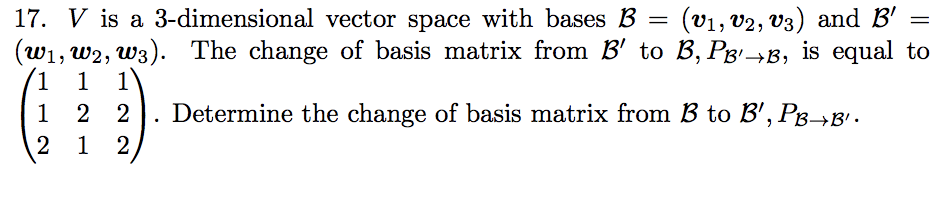 Solved 17, V is a 3-dimensional vector space with bases B = | Chegg.com