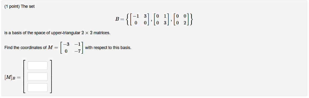 Solved 1 point) The set 1 31 [0 11 [o 0 is a basis of the | Chegg.com