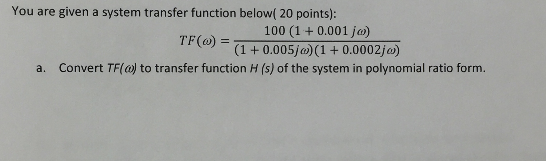 Solved You are given a system transfer function below: | Chegg.com