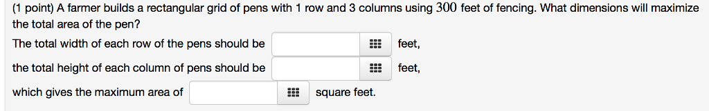 Solved (1 point) A farmer builds a rectangular grid of pens | Chegg.com