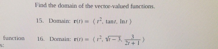 Solved Find the domain of the vector-valued functions. 15. | Chegg.com